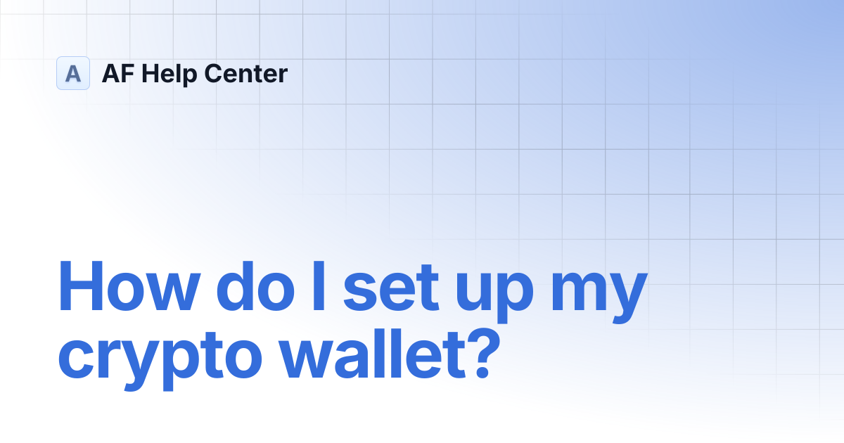 How do I set up my crypto wallet? | AF Help Center